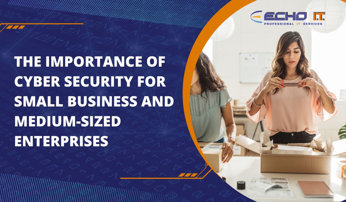 Cyber Security Solutions for Small Business | Echo IT | Managed IT ...