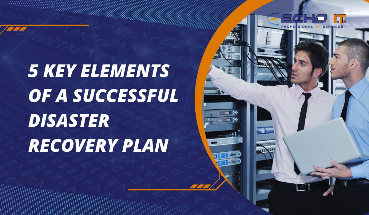 Attention Tipperary Business Owners – 5 Key IT Elements to a Successful Disaster Recovery Plan ...